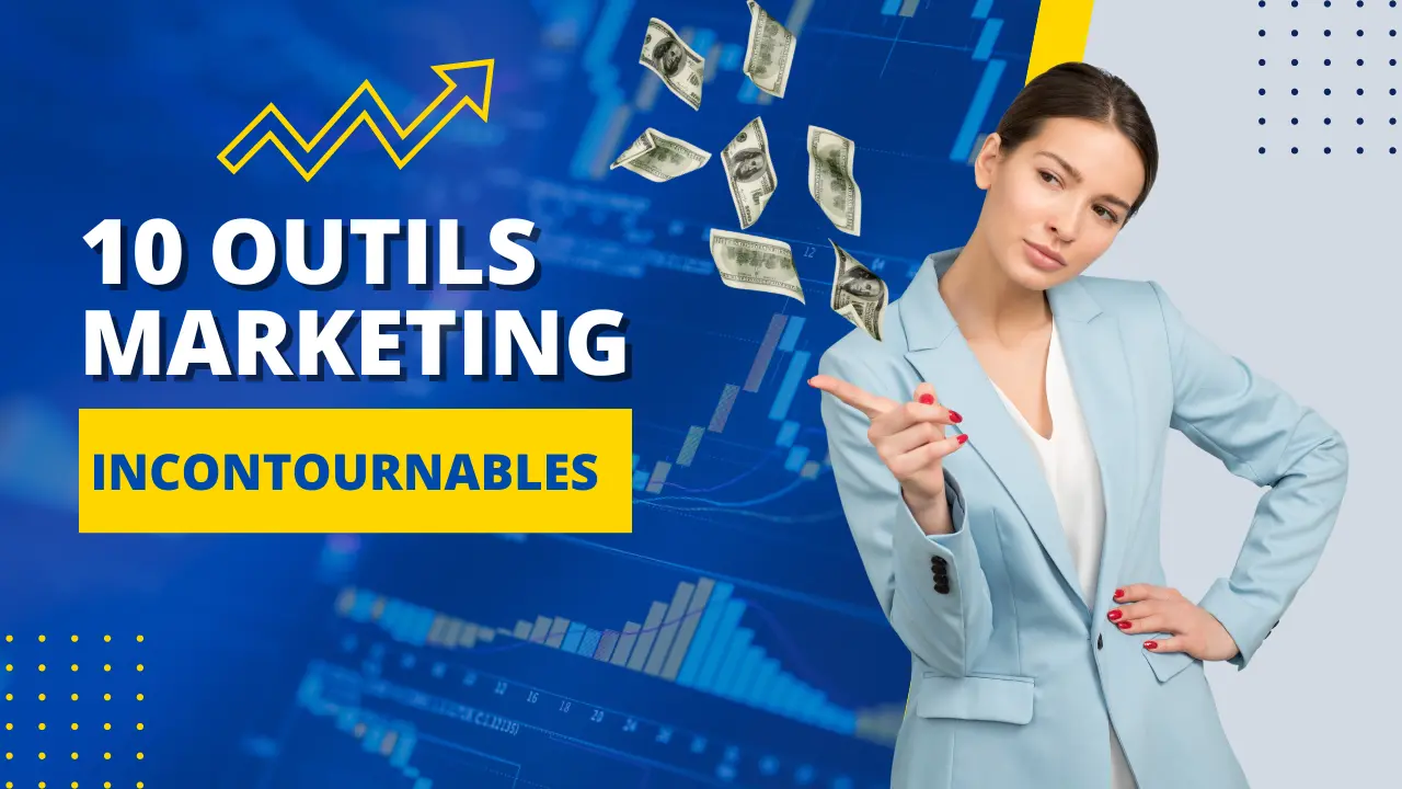 Les 10 outils marketing pour propulser votre entreprise vers la réussite